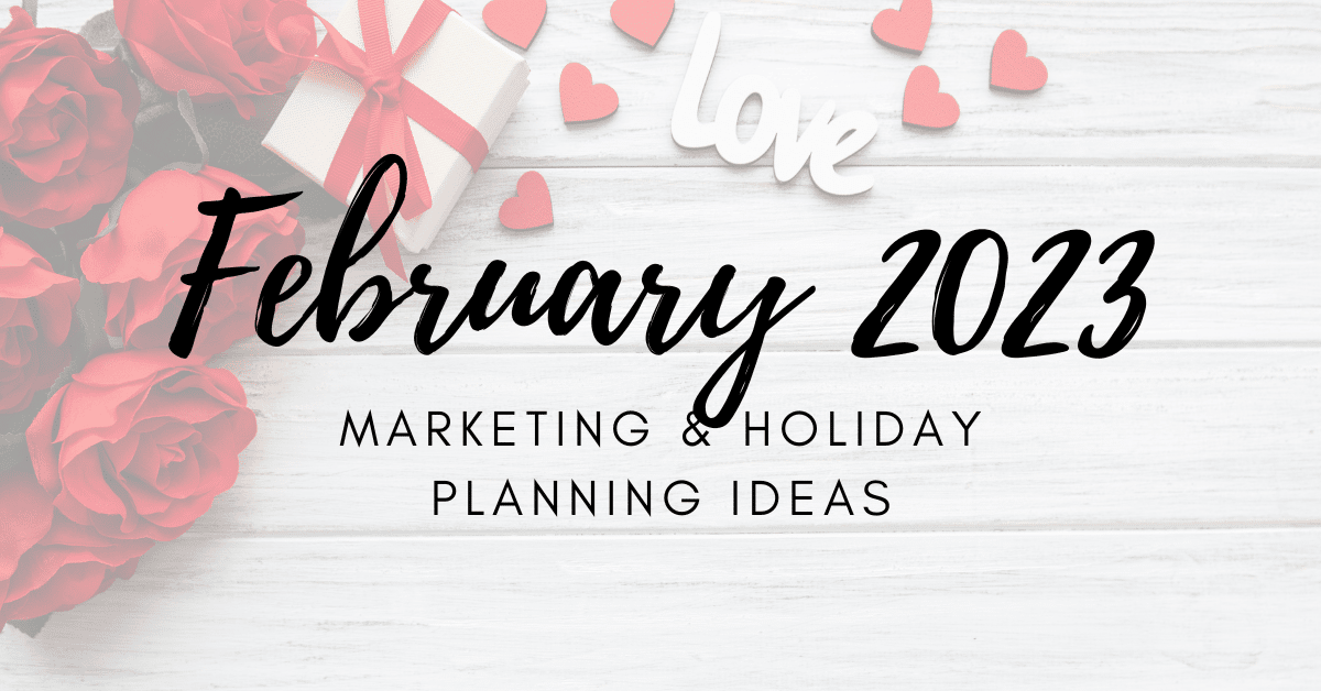 February 2023 Marketing Ideas | Whitewater Marketing Agency